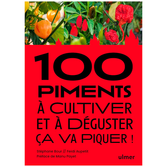 100 piments à cultiver et à déguster : ça va piquer